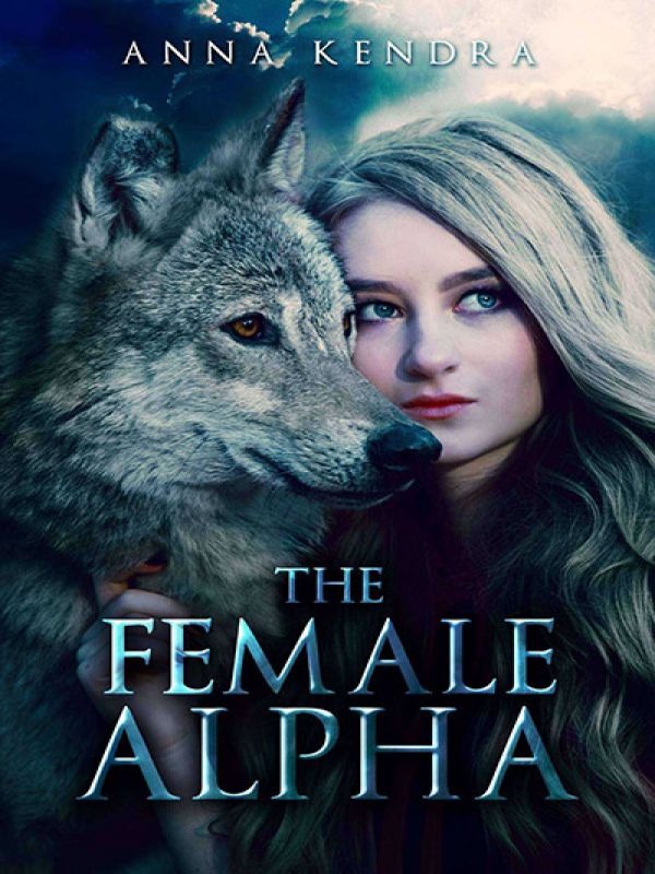 The Female Alpha (Female Alpha Trilogy) by Anna Kendra | VolcanoEbook