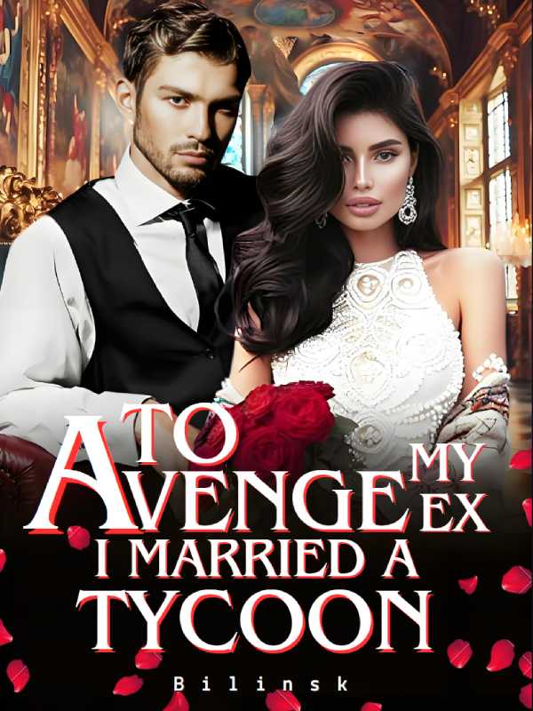 To Avenge My Ex, I Married A Tycoon by Bilinsk | VolcanoEbook