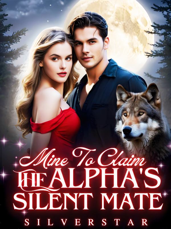 Mine To Claim: The Alpha's Silent Mate by SilverStar | VolcanoEbook